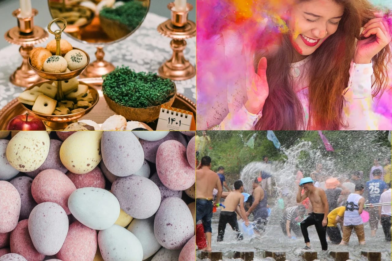 Do you celebrate Nowruz, Holi, Songkran or Easter?