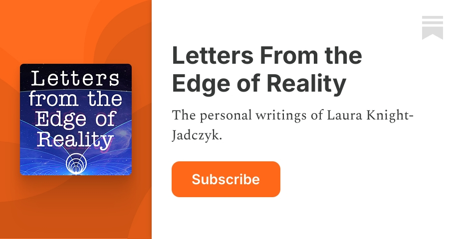 Letters From the Edge of Reality | Laura Knight-Jadczyk | Substack