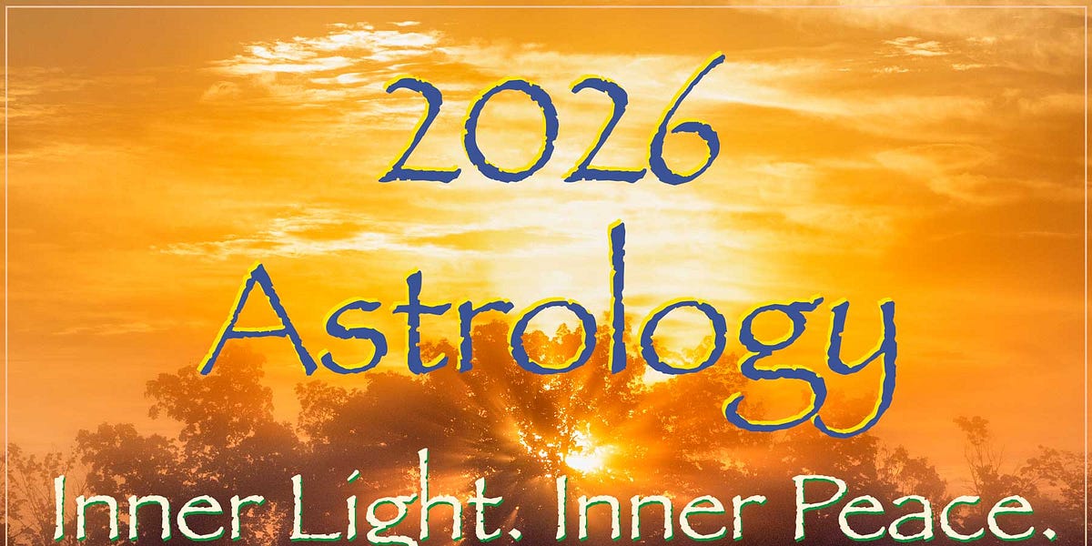 Introduction to 2026 astrology and status update on Inner Light and ...