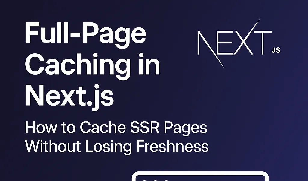 [Korean FE Article] Next.js의 전체 페이지 캐싱: 신선도를 잃지 않고 SSR 페이지를 캐시하는 방법
