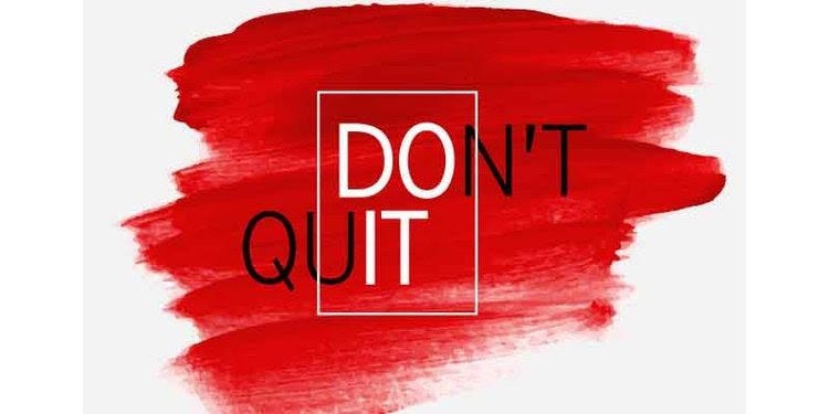On Quitting (and Not Quitting)