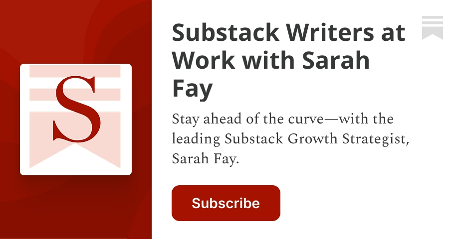 Substack Writers at Work | Sarah Fay | Substack