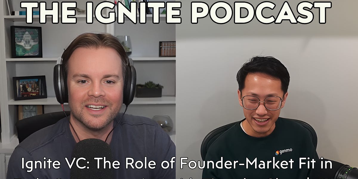 Ignite VC: The Role of Founder-Market Fit in Early-Stage Investing with Timothy Chen