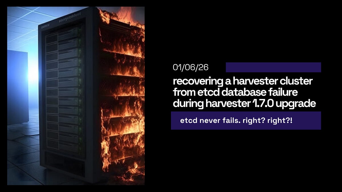 recovering a harvester cluster from etcd database failure during ...