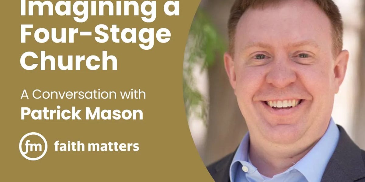 Patrick Mason: Imagining a Four-Stage Church