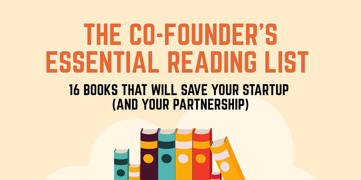 The Co-Founder Summer Reading List: 16 Books That Will Save Your ...