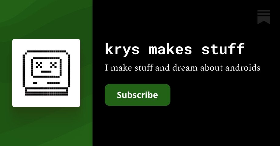 krys makes stuff | Substack