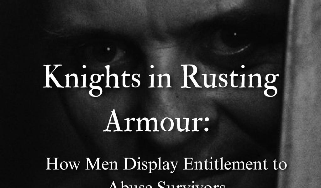 Knights in Rusting Armour: How Men Display Entitlement to Abuse Survivors
