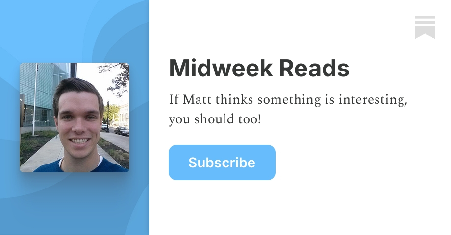 Midweek Reads | Matt Dyer | Substack