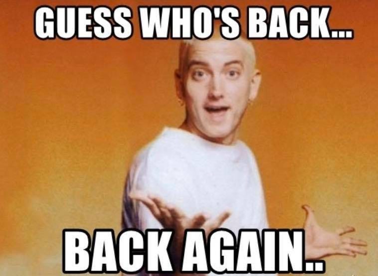 "'Guess who's back, back again' - Eminem" - Zoe Barrie