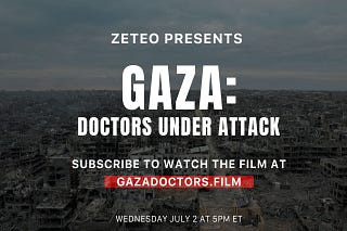 Gaza: Doctors Under Attack | Zeteo | Substack