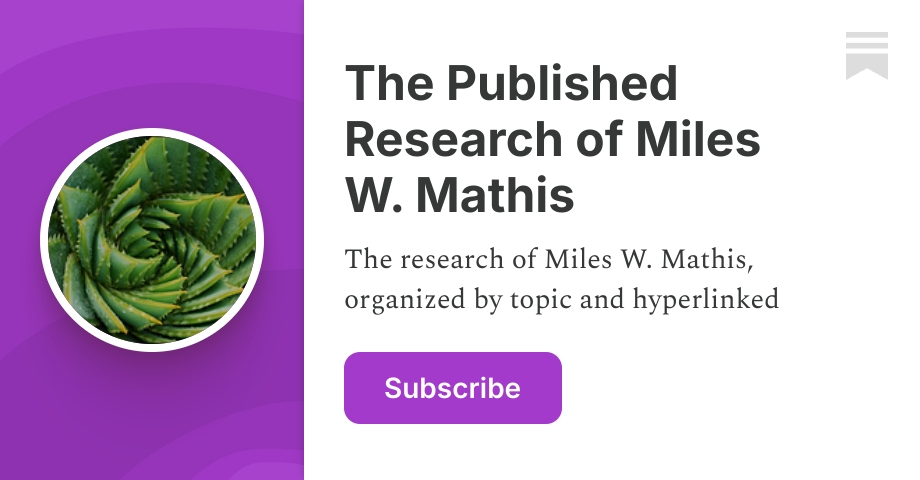 Archive - The Published Research of Miles W. Mathis