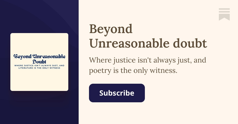 Beyond Unreasonable doubt | Substack