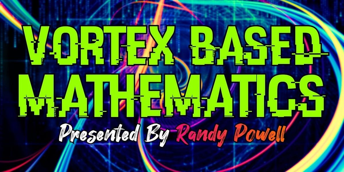 Vortex Based Mathematics Randy Powell