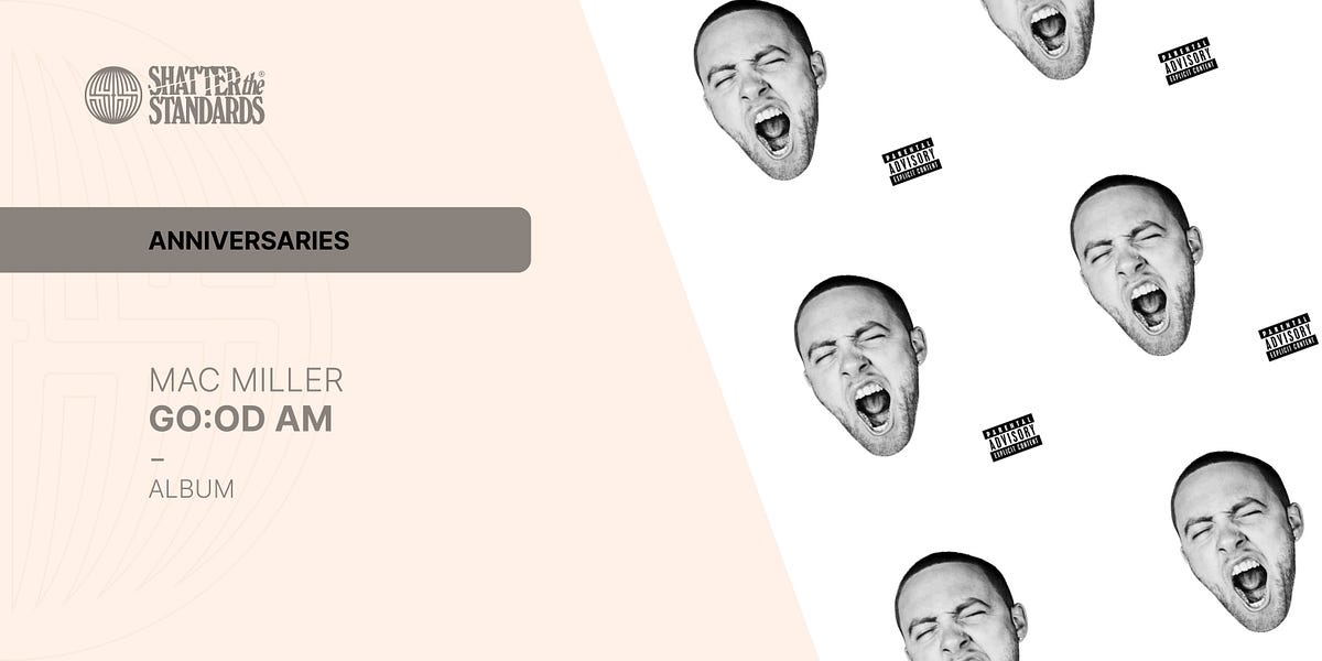 Anniversaries: GO:OD AM by Mac Miller - by Oliver I. Martin