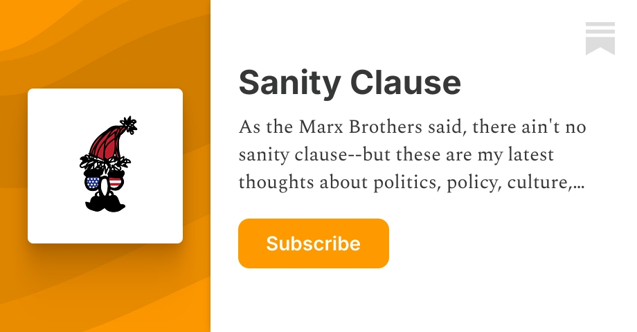 Sanity Clause | Joe Klein | Substack