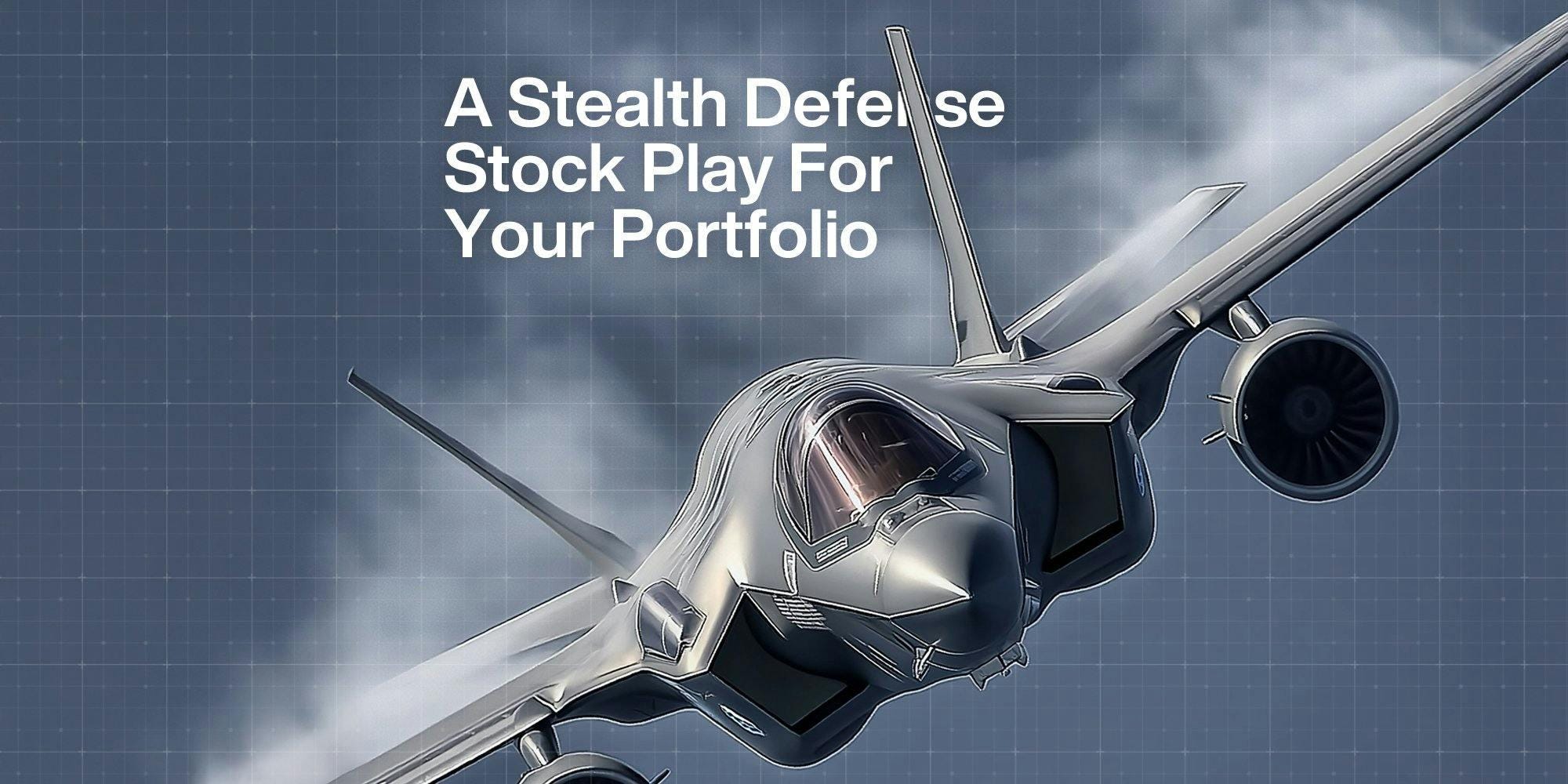 A Stealth Defense Stock Play For Your Portfolio