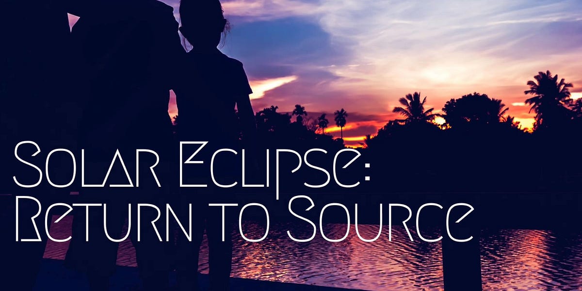 Solar Eclipse: Return to Source - by Lisa Marie Haley