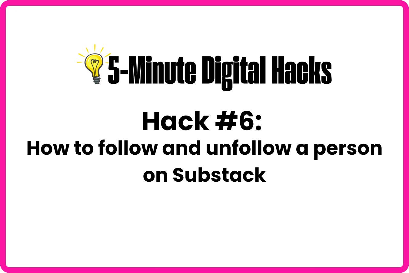 Hack #6: How to Follow and Unfollow a Person on Substack
