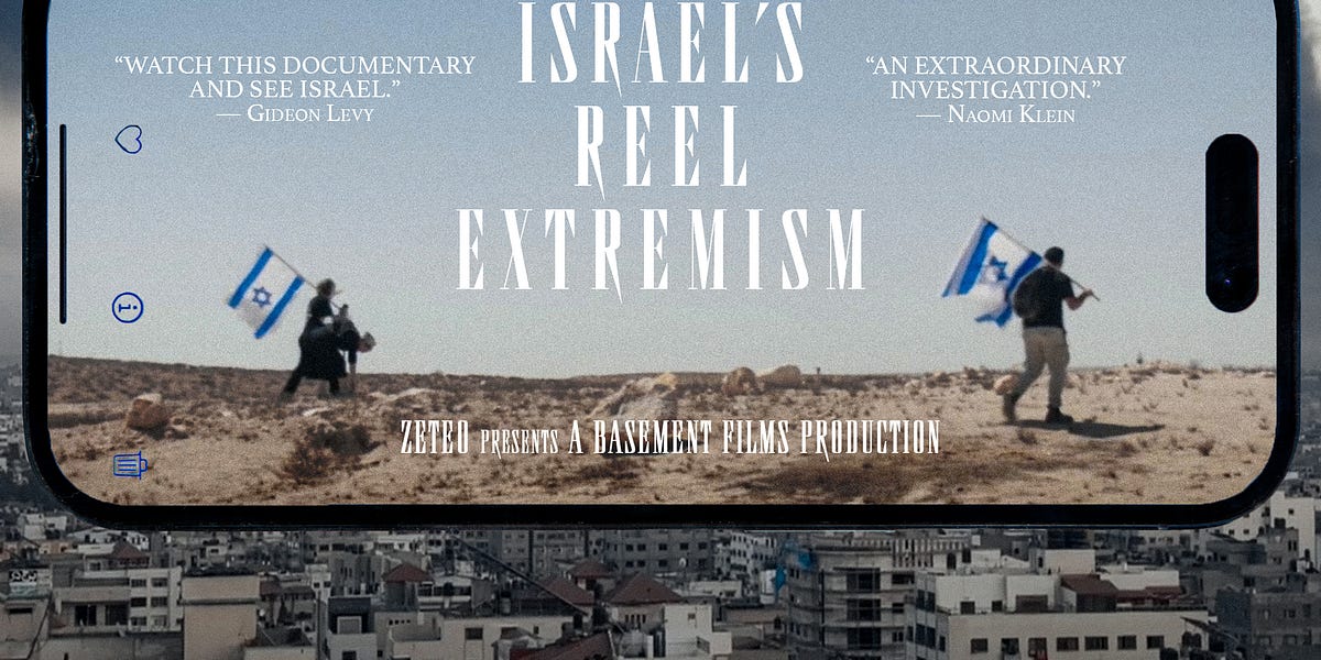 WATCH: ‘Israel’s Reel Extremism’ - A Startling New Documentary from Zeteo