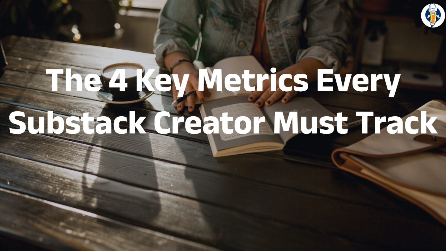 The 4 Key Metrics Every Substack Creator Must Track