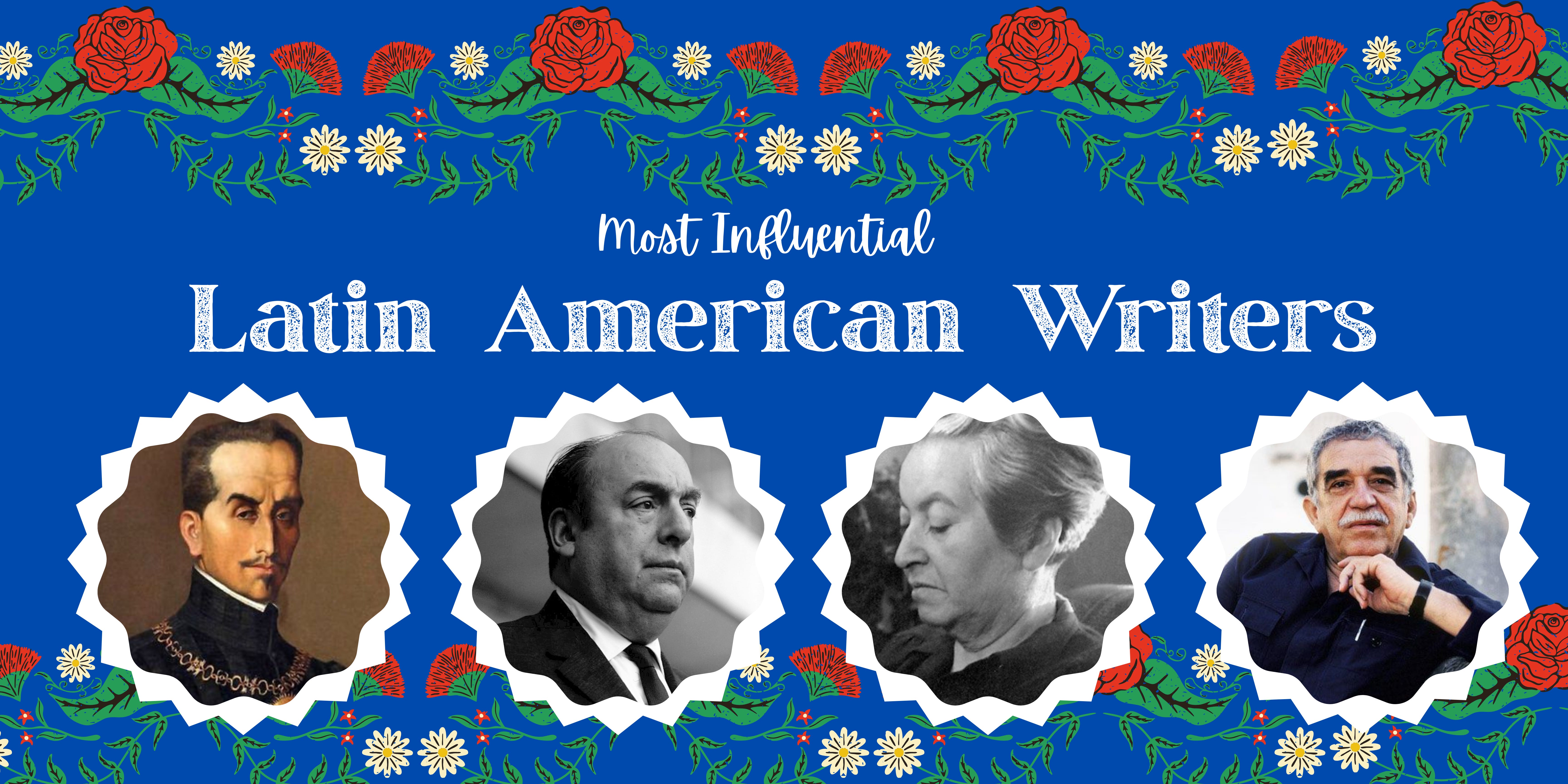 Most Influential Latin American Writers - by Kate
