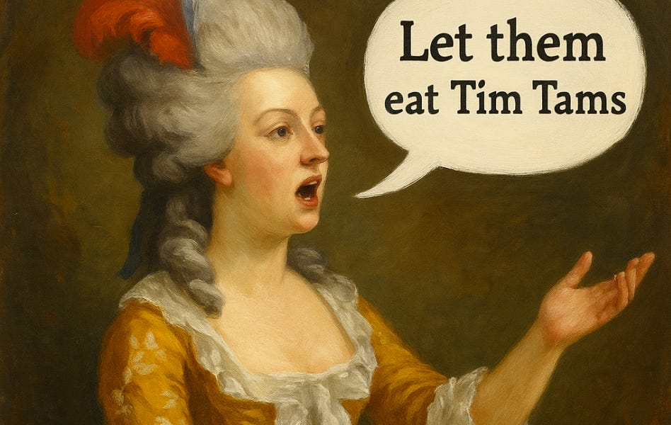 Let Them Eat Tim Tams - by Stephen Spartacus