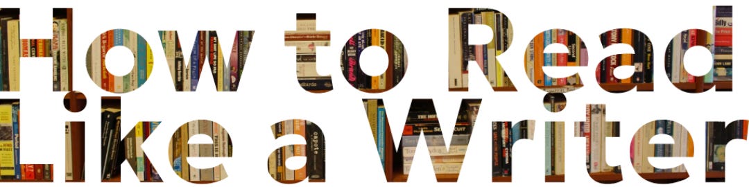 How to Read Like a Writer
