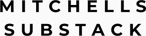 Mitchell’s Substack | Substack