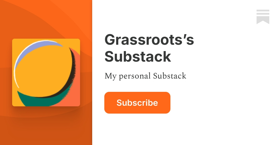 Grassroots’s Substack | GrassrootsChronicles | Substack