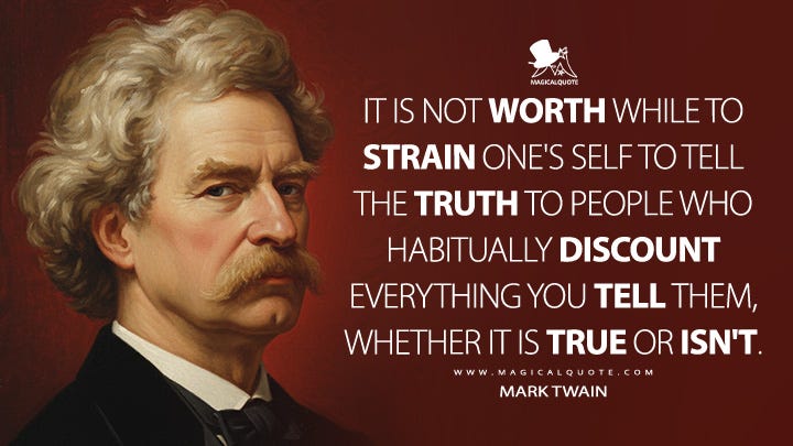 Mark Twain Quotes on Truth: 'If You Tell the Truth, You Don't Have to ...