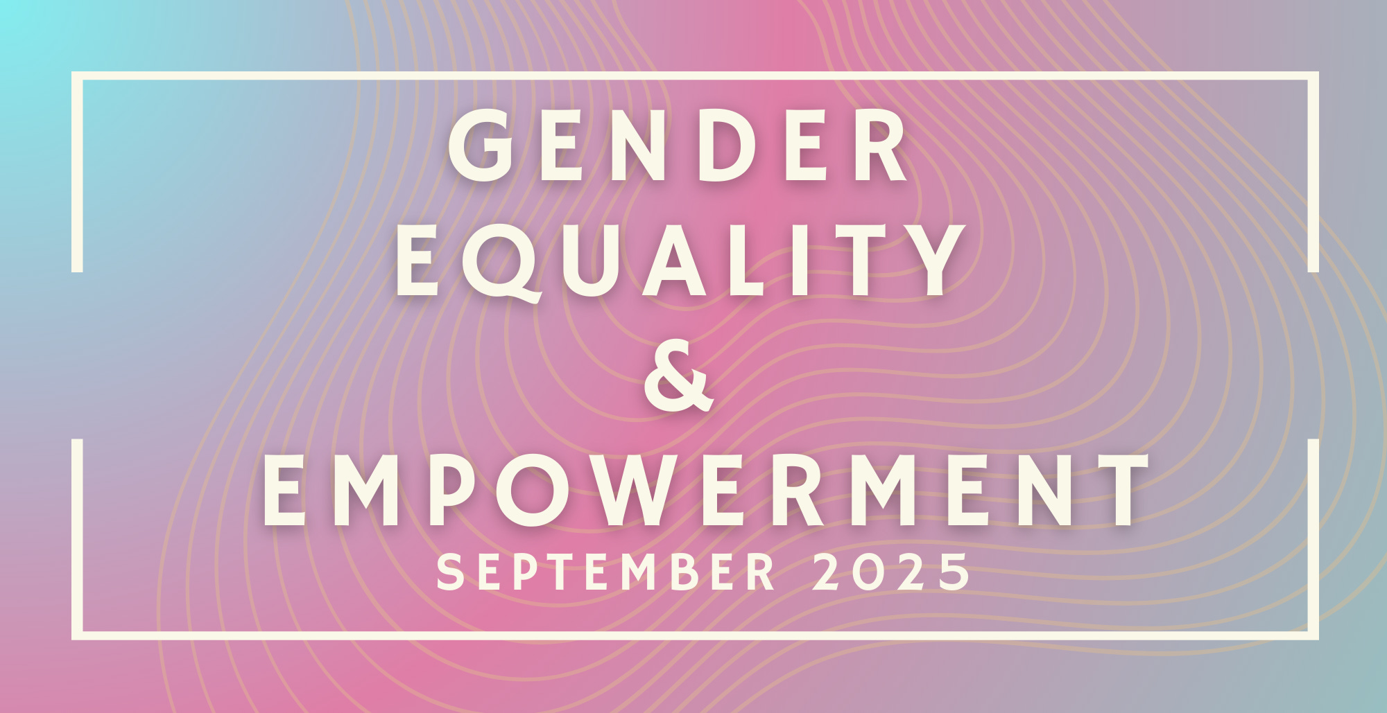 Gender Equality & Women Empowerment: September 2025 Funding ...