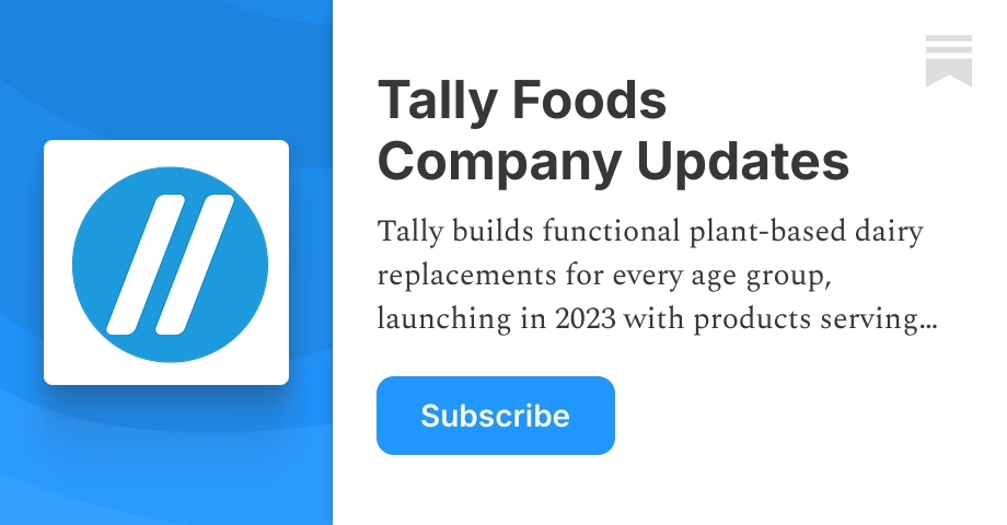 Tally Foods Company Updates | Kyle Watts | Substack
