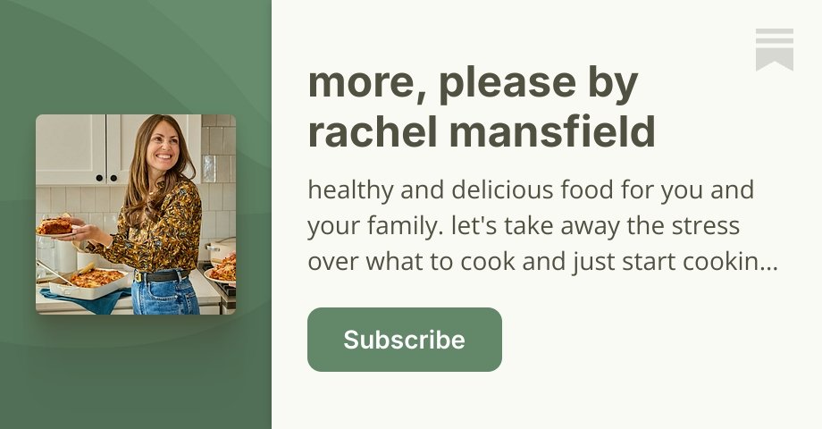 more, please by rachel mansfield | Substack