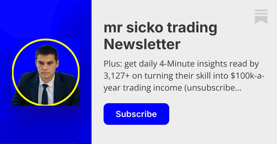 mr sicko trading Newsletter | mr. sicko trading | Substack