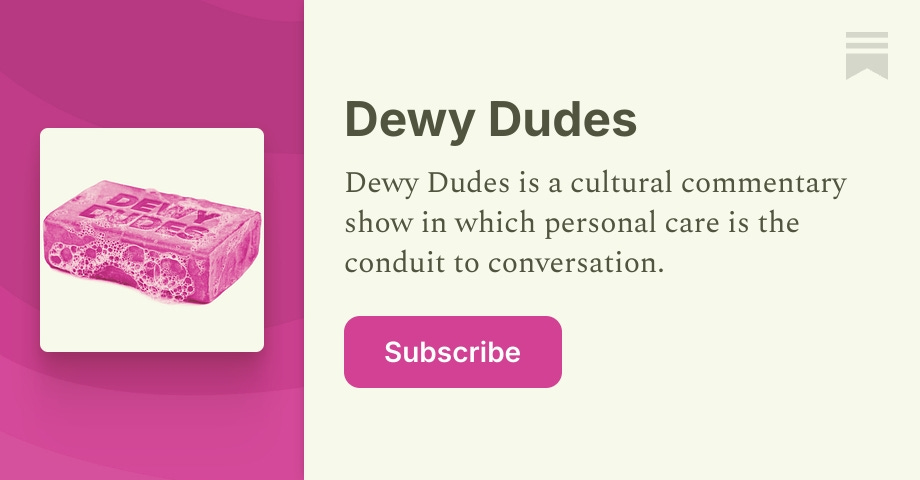 Dewy Dudes | Substack