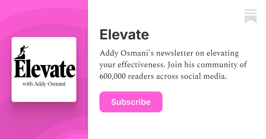 Elevate | Addy Osmani | Substack