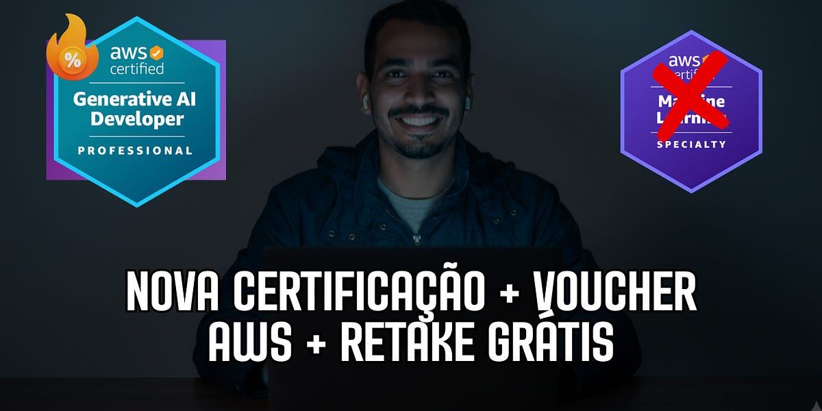 Nova Certificação + Voucher AWS + Retake Grátis
