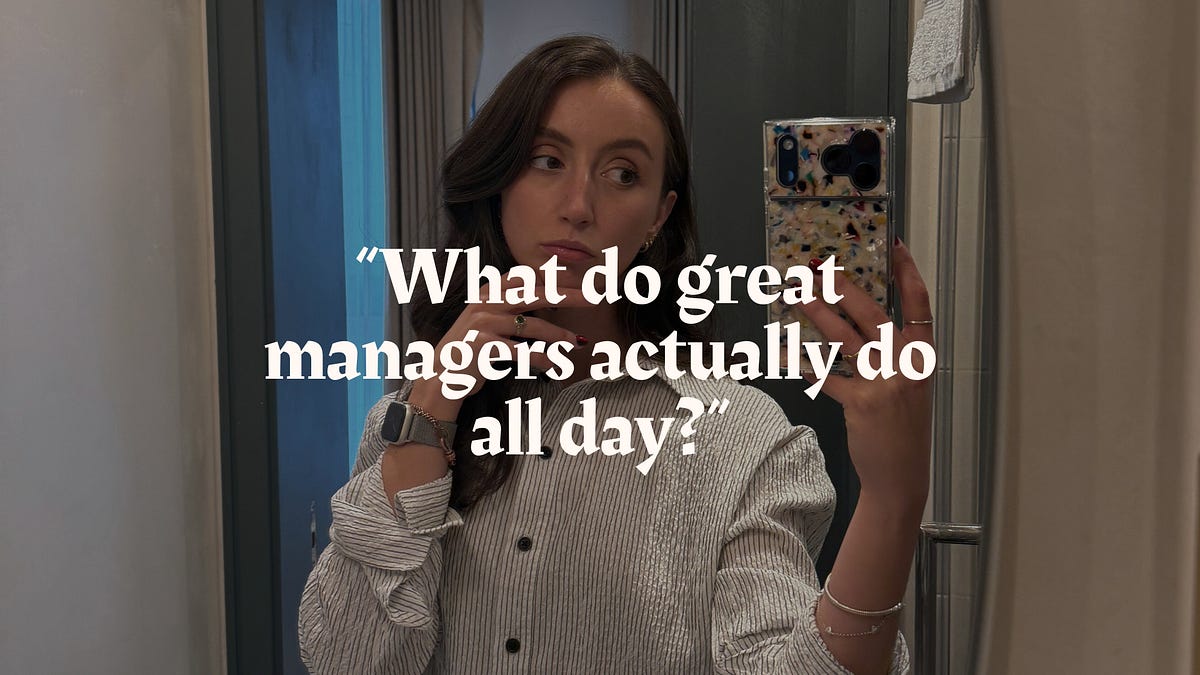 "What do great managers actually do all day?"