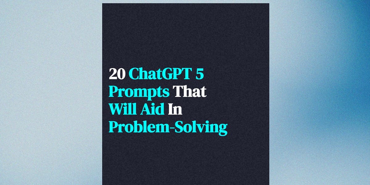 20 ChatGPT Prompt Templates That Will Aid in Problem-Solving