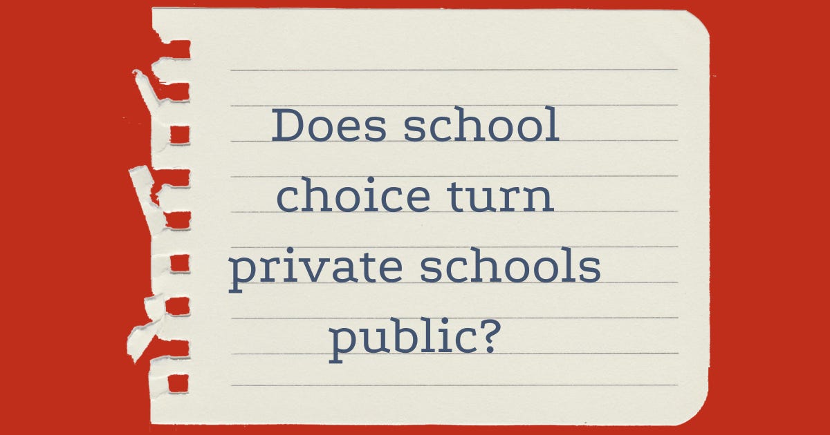 Does school choice turn private schools public?