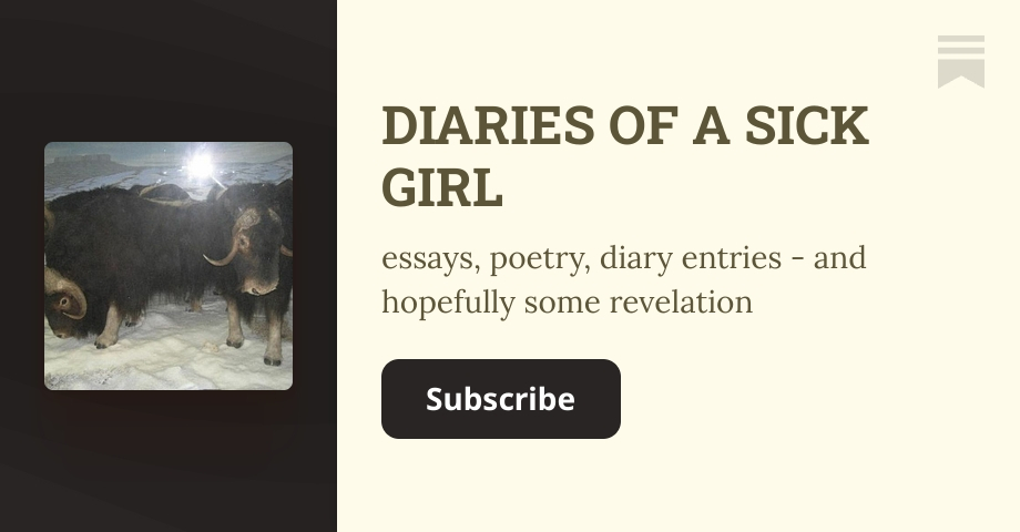 DIARIES OF A SICK GIRL | sal | Substack