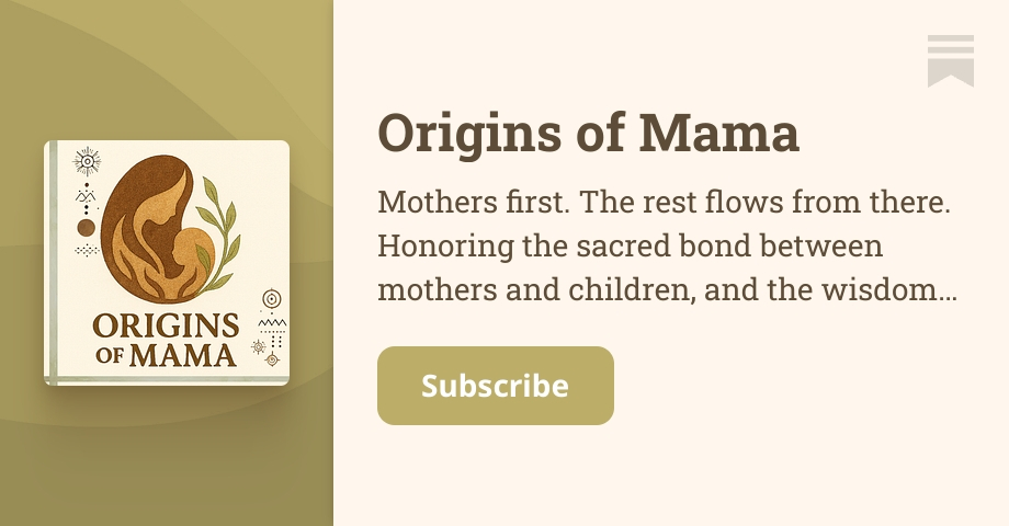 Origins of Mama | Gaia | Substack