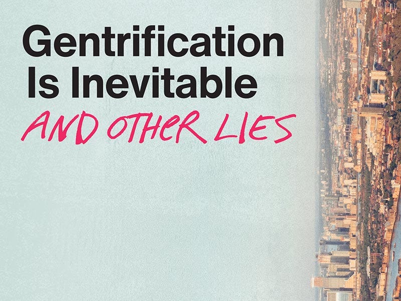 Gentrification is Inevitable (and Other Lies)
