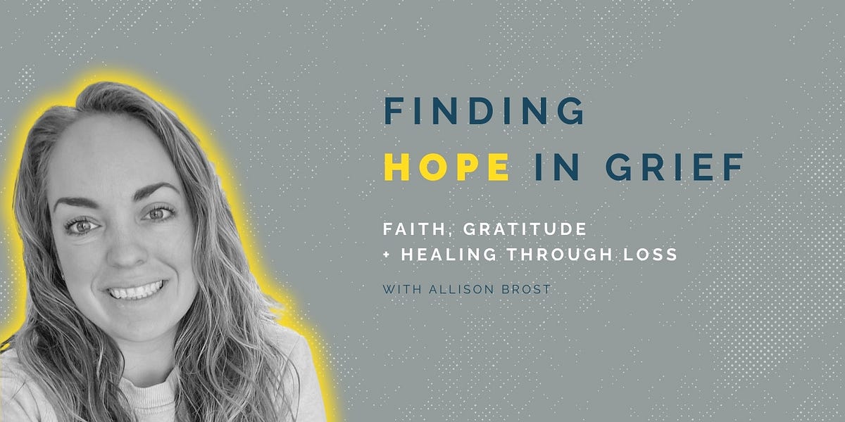 Allison Brost on Grief, Faith, and Finding Hope in God