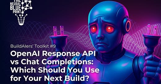 OpenAI Response API vs Chat Completions: Which Should You Use for Your Next Build?