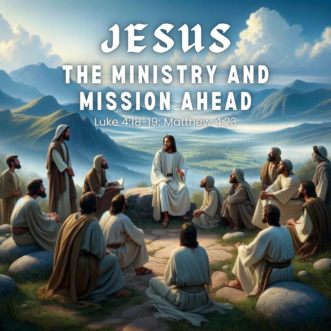 JESUS: THE MINISTRY AND MISSION AHEAD - by Know Jesus Now