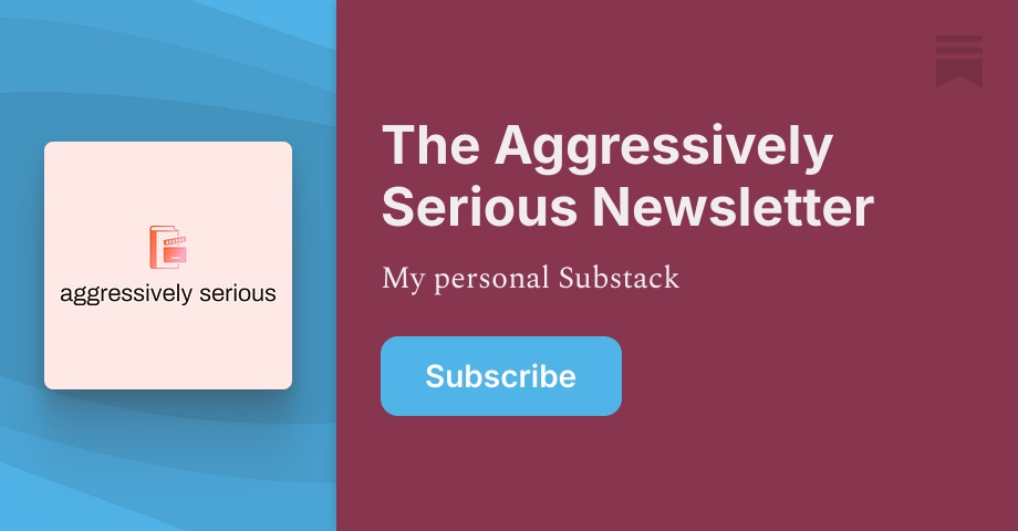 The Aggressively Serious Newsletter | Prachi Hota | Substack