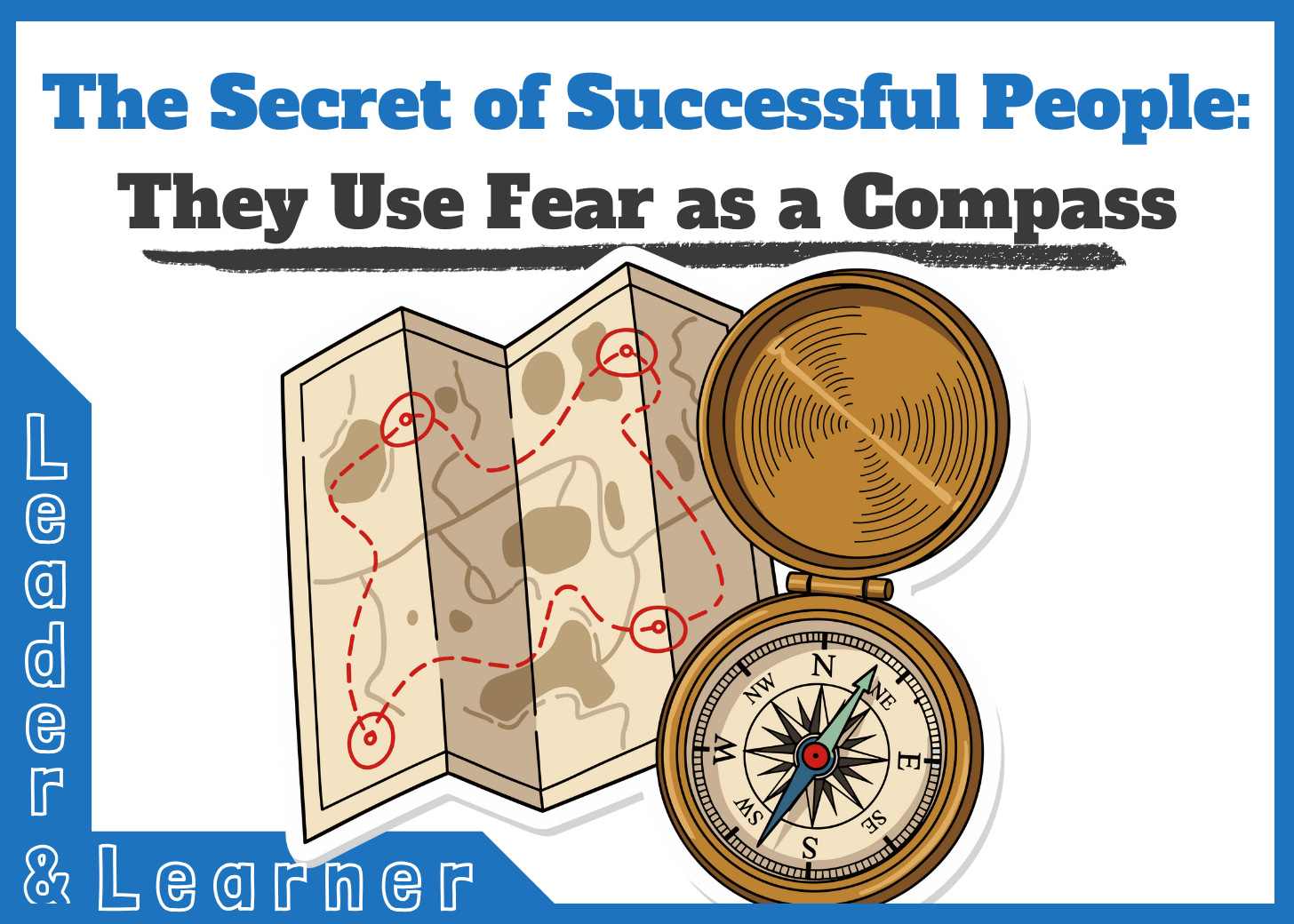 The Secret of Successful People: They Use Fear as a Compass