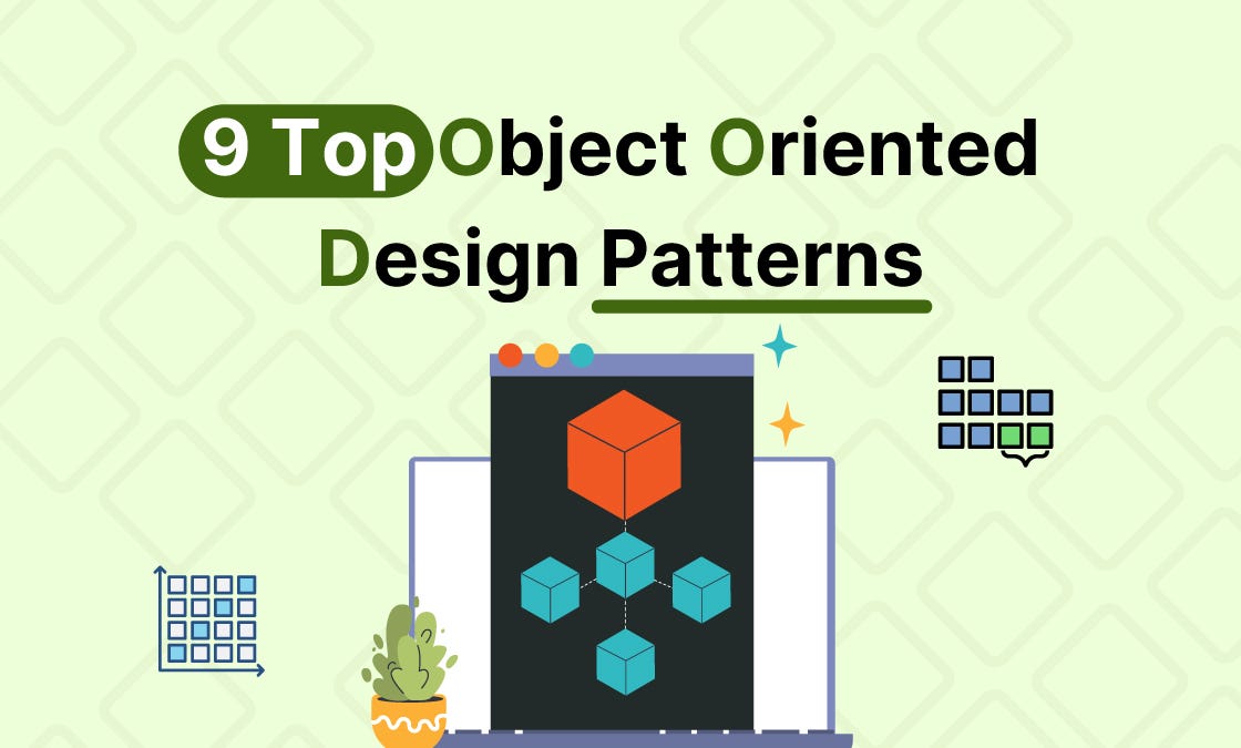 9 Top Object-Oriented Design Patterns for Beginners